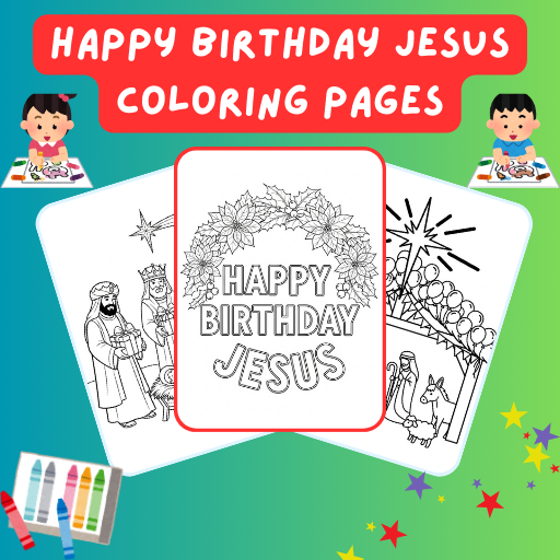 38 Happy Birthday Jesus Coloring Pages | Free PDF Printables